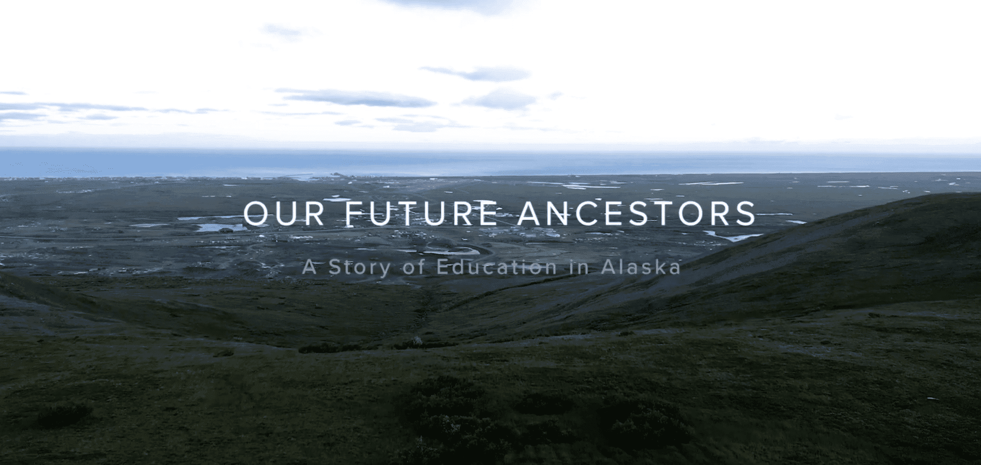 Our Future Ancestors: A Story of Education in Alaska - Cook Inlet ...